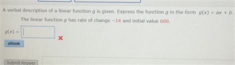Solved A Verbal Description Of A Linear Function G Is Given Express