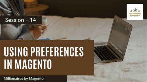 using preferences in magento free magento 2 training millionaires