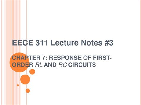 PPT EECE Lecture Notes CHAPTER RESPONSE OF FIRST ORDER RL AND RC CIRCUITS PowerPoint