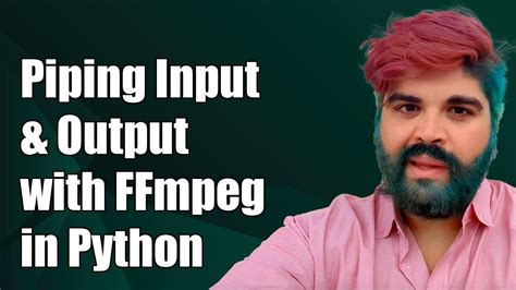 How To Pipe Input And Output With FFmpeg In Python A Complete Guide YouTube