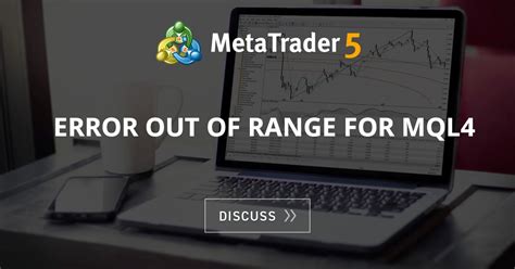 Error Out Of Range For Mql4 Weather Report Mql4 And Metatrader 4