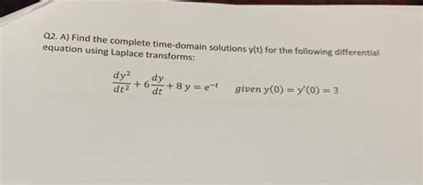 Q2 ﻿a ﻿find The Complete Time Domain Solutions Yt