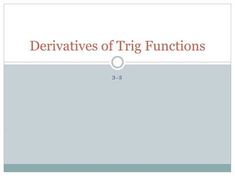 Ppt Derivatives Of Trig Functions Powerpoint Presentation Free Download Id 4004248