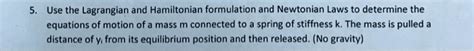 solved use the lagrangian and hamiltonian formulations and newton s