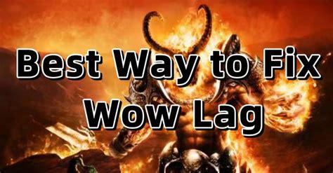 How to Fix Wow Lag & Stuttering on PC