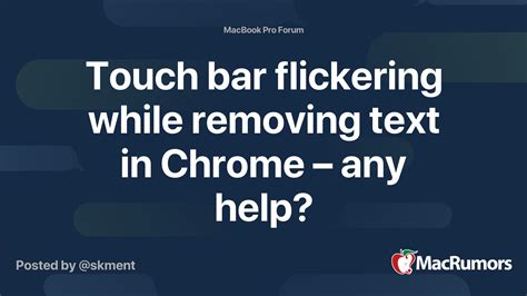 Touch Bar Flickering While Removing Text In Chrome Any Help Macrumors Forums