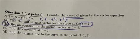 Solved Question Points Consider The Curve C Given By Chegg