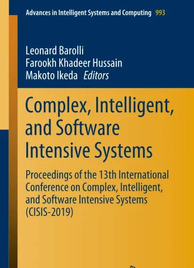 Complex Intelligent And Software Intensive Systems Complex Intelligent And Software Intensive Systems