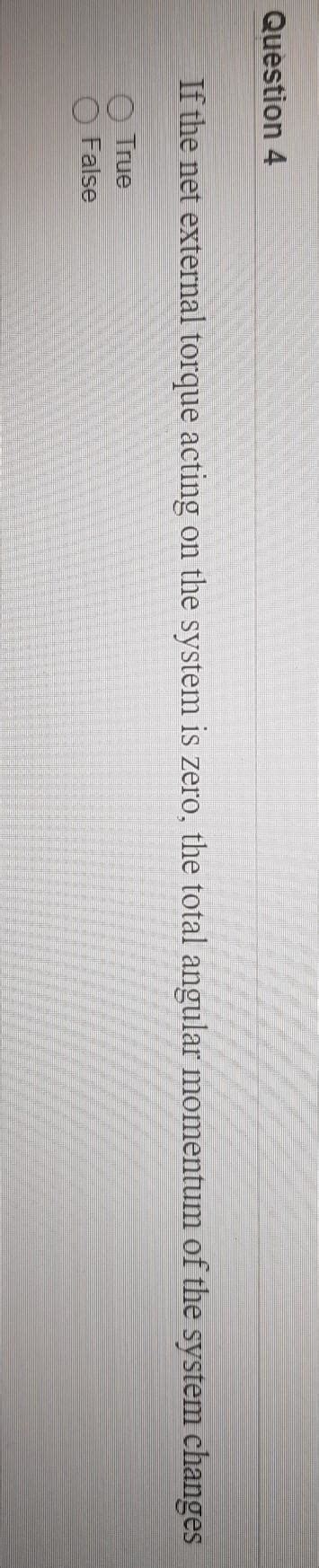 Solved Question 4 If The Net External Torque Acting On The
