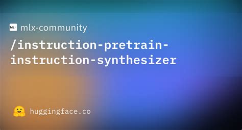 Mlx Community Instruction Pretrain Instruction Synthesizer · Hugging Face