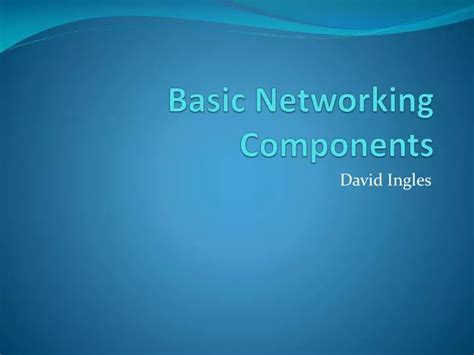 Ppt Basic Networking Components Powerpoint Presentation Free