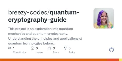 Github Breezy Codesquantum Cryptography Guide This Project Is An Exploration Into Quantum