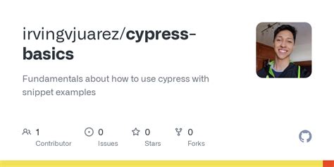 GitHub Irvingvjuarez Cypress Basics Fundamentals About How To Use Cypress With Snippet Examples