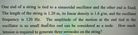 solved one end of a string is tied to a sinusoidal