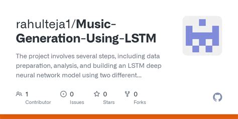 GitHub Rahulteja Music Generation Using LSTM The Project Involves Several Steps Including