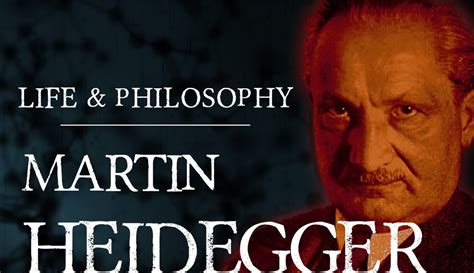 The Life And Philosophy Of Martin Heidegger