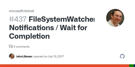 filesystemwatcher notifications wait for completion · issue 437