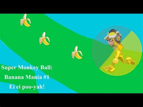 Ei Ei Poo Yah Super Monkey Ball Banana Mania 1 Youtube