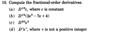 Solved 10 Compute The Fractional Order Derivatives A
