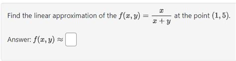 solved find the linear approximation of the f x y x yx at