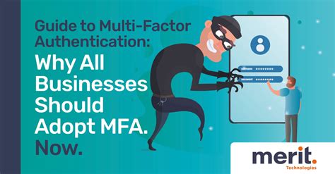 Why All Businesses Should Adopt Mfa Merit Technologies