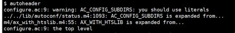 Configure Ac Warning AC CONFIG SUBDIRS You Should Use Literals Issue PapenfussLab