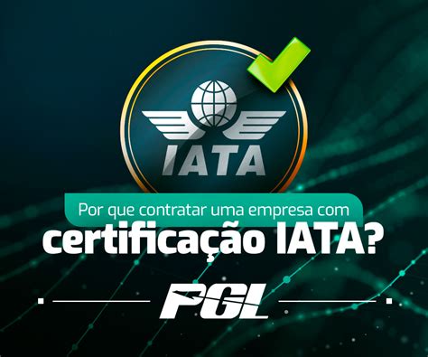 A Pgl Tem Certificação Iata Pgl Brasil