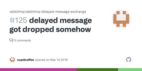 delayed message got dropped somehow · issue 125 · rabbitmq rabbitmq