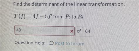 Solved Find The Determinant Of The Linear Transformation