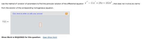 Solved Use The Method Of Variation Of Parameters To Find The