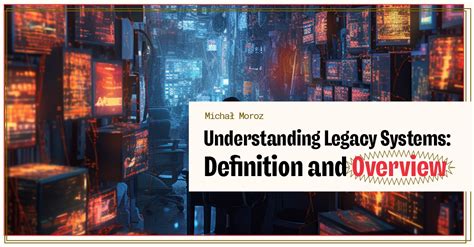 Understanding Legacy Systems Definition And Overview — Makimo Consultancy And Software