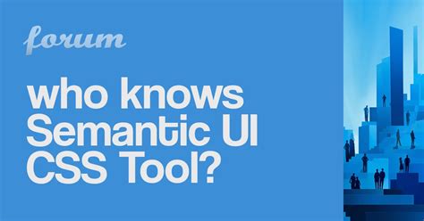 who knows semantic ui css tool — nette framework forum
