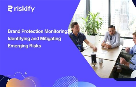 Brand Protection Monitoring Identifying And Mitigating Emerging Risks Riskify