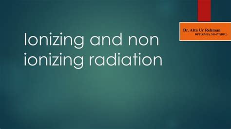 Ionizing And Non Ionizing Radiation Pptx Physics Science