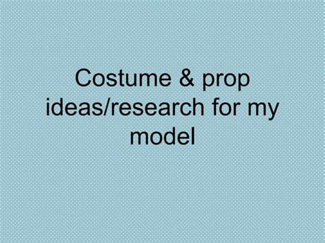 Costume And Prop Ideas Ppt