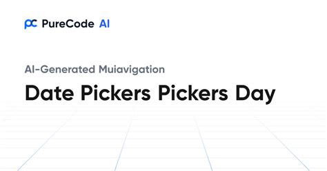 Build Great Muiavigation Date Pickers Pickers Day Components Faster Using Ai Tools