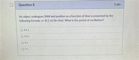 Solved An Object Undergoes SHM And Position As A Function Of Chegg