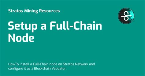 Setup A Full Chain Node Stratos Mining Resources