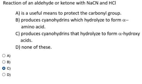 Solved Reaction Of An Aldehyde Or Ketone With NaCN And HCl Chegg Com