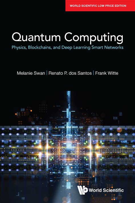 Quantum Computing Physics Blockchains And Deep Learning Smart