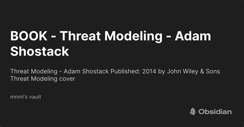 Book Threat Modeling Adam Shostack Mnmls Vault Obsidian Publish