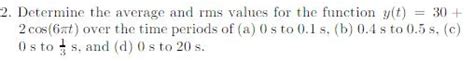 Solved Determine The Average And Rms Values For The Function Chegg Com