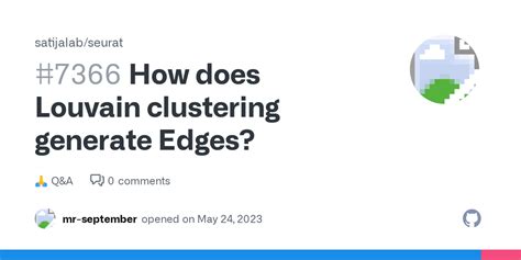 how does louvain clustering generate edges · satijalab seurat · discussion 7366 · github