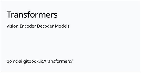 Vision Encoder Decoder Models Transformers