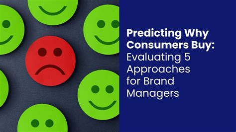 Predicting Why Consumers Buy Evaluating 5 Key Approaches Split
