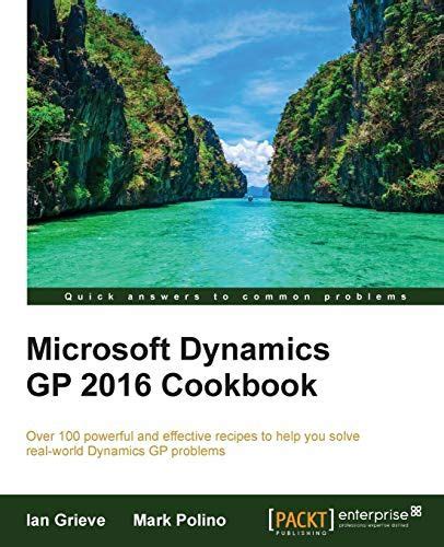 Microsoft Dynamics Gp 2016 Cookbook Microsoft Dynamics Microsoft