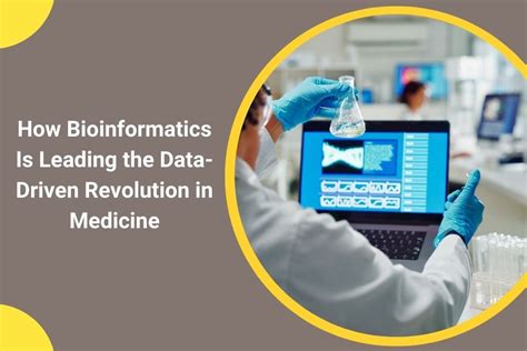 How Bioinformatics Is Leading The Data Driven Revolution In Medicine