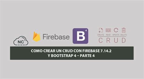 Como Crear Un Crud Con Firebase 7142 Y Bootstrap 4 Parte 4
