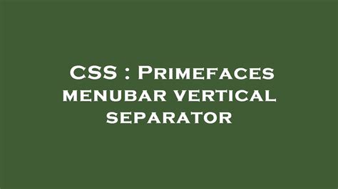 CSS Primefaces Menubar Vertical Separator YouTube