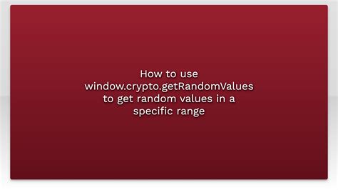 how to use window crypto getrandomvalues to get random values in a